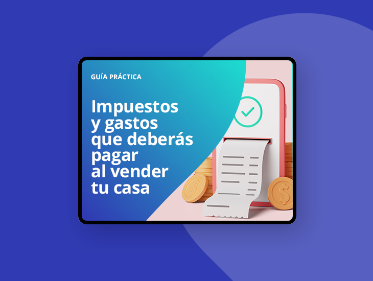 Impuestos por la venta de vivienda – Fotocasa Life